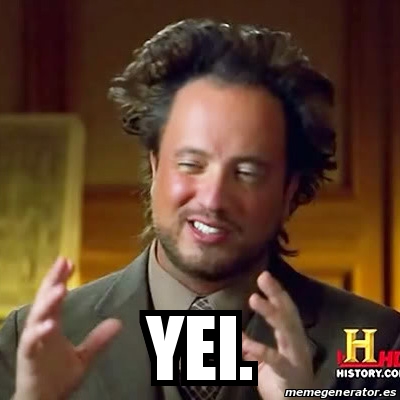 Meme Ancient Aliens - Yei. - 20677023