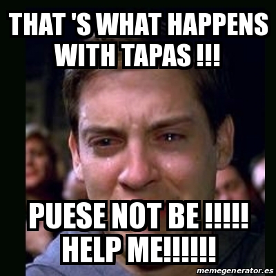 Meme crying peter parker - that 's what happens with tapas !!! puese ...