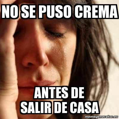 Meme Problems - no se puso crema antes de salir de casa - 20677348