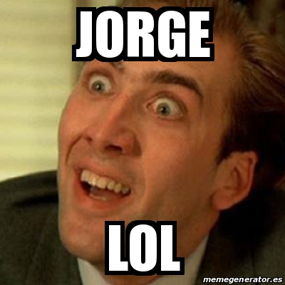 Meme No me digas - Jorge lol - 20685071