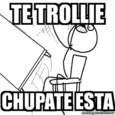 Meme Desk Flip Rage Guy - te trollie chupate esta - 20691415