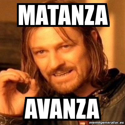 Meme Boromir - matanza avanza - 20071872