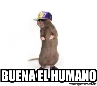 Meme Personalizado - buena el humano - 20076225