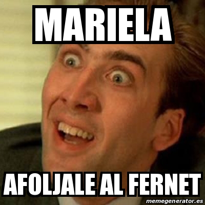 Meme No me digas - mariela afoljale al fernet - 20709331