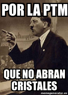 Meme Personalizado - Por la PTM Que no abran cristales - 20757438