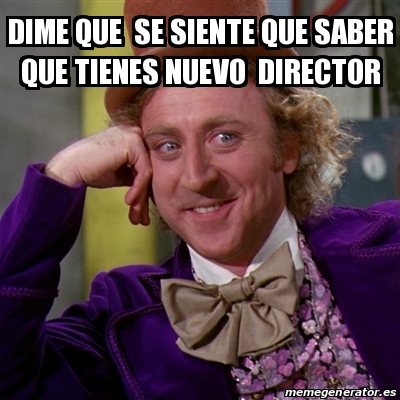 Meme Willy Wonka - dime que se siente que saber que tienes nuevo ...
