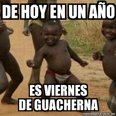 Meme I'm sexy and I know it - De hoy en un aÃ±o Es viernes de guacherna ...
