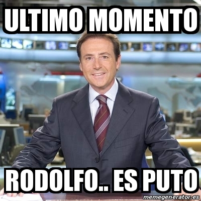 Meme Matias Prats - ultimo momento Rodolfo.. es PUTO - 20760726