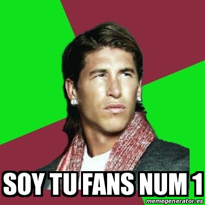 Meme Sergio Ramos - Soy tu fans num 1 - 20786919