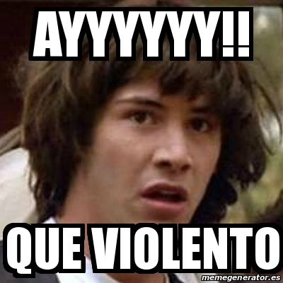 Meme Keanu Reeves - ayyyyyy!! que violento - 20801352