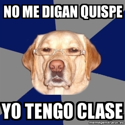 Meme Perro Racista - no me digan quispe yo tengo clase - 20817552