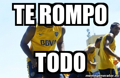 Meme Personalizado - Te rompo todo - 20831637