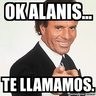 Meme Julio Iglesias - Ok Alanis... Te llamamos. - 20834556