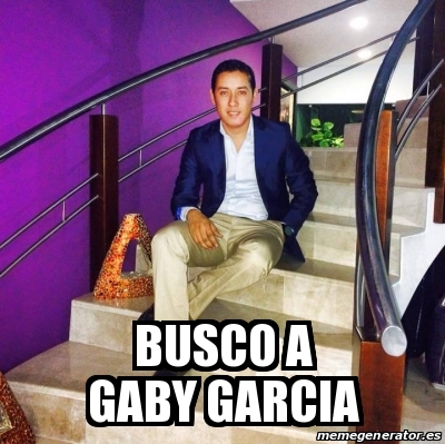 Meme Personalizado - Busco a Gaby garcia - 20855838