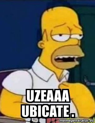 Meme Personalizado - uzeaaa ubicate . - 20857468