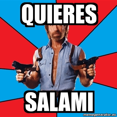 Meme Chuck Norris - quieres salami - 20857509