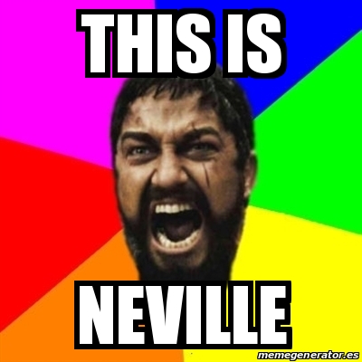 Meme Sparta - THIS IS NEVILLE - 20858087