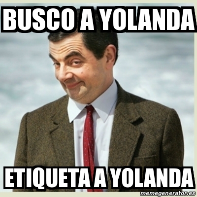 Meme Mr Bean - Busco a Yolanda Etiqueta a Yolanda - 20859067