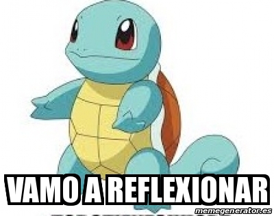 Meme Personalizado - vamo a reflexionar - 20859687