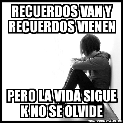 Meme First World Problems - recuerdos van y recuerdos vienen pero la ...