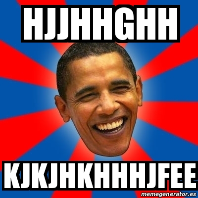 Meme Obama - hjjhhghh kjkjhkhhhjfee - 20898597