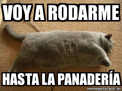 Meme Personalizado - Voy a rodarme Hasta la panaderÃ­a - 20096101