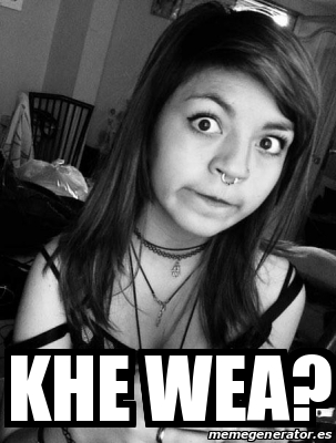 Meme Personalizado - khe wea? - 20937392