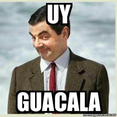 Meme Mr Bean - Uy Guacala - 20938569