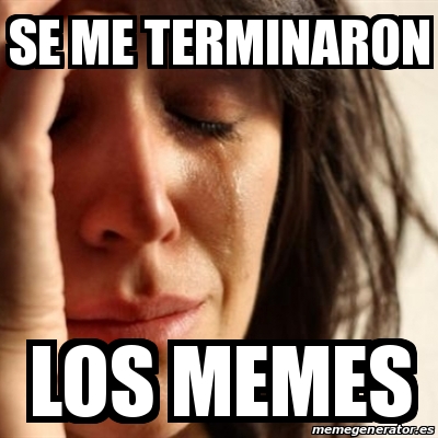 Meme Problems - se me terminaron los memes - 20941880