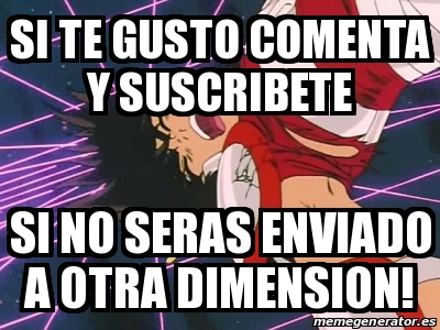 Meme Personalizado - si te gusto comenta y suscribete si no seras ...