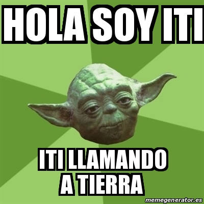 Meme Yoda - hola soy iti iti llamando a tierra - 20945800
