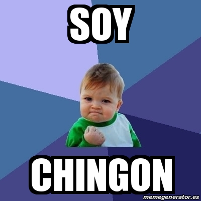 Meme Bebe Exitoso - soy chingon - 20955525