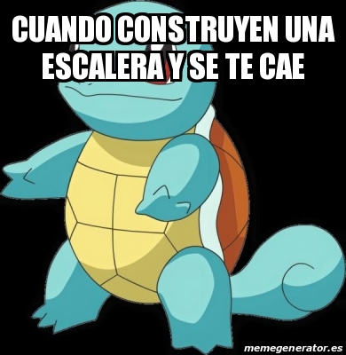 Meme Personalizado - cuando construyen una escalera y se te cae - 20970897