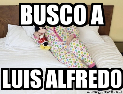 Meme Personalizado - BUSCO A LUIS ALFREDO - 20980708