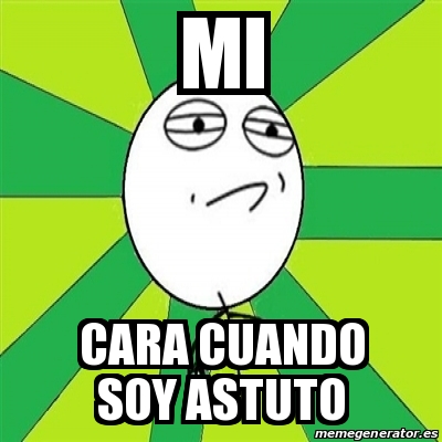 Meme Challenge Accepted - mi cara cuando soy astuto - 20981828