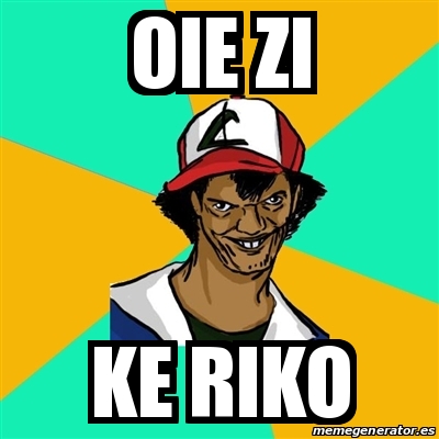 Meme Ash Pedreiro - oie zi ke riko - 20989887