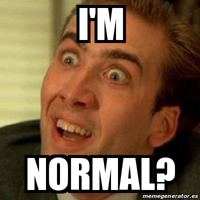 Meme No me digas - I'm normal? - 21004500