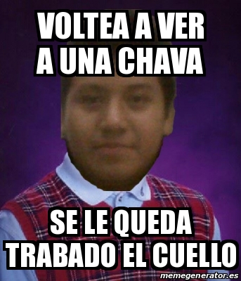 Meme Personalizado - Voltea a ver a una chava se le queda trabado el ...