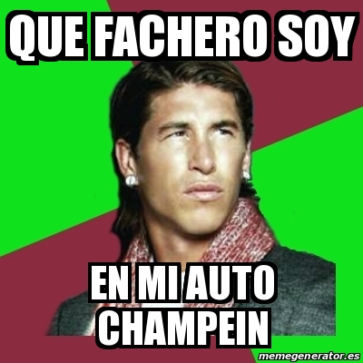 Meme Sergio Ramos - que fachero soy en mi auto champein - 21123826