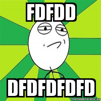 Meme Challenge Accepted - fdfdd dfdfdfdfd - 21137077