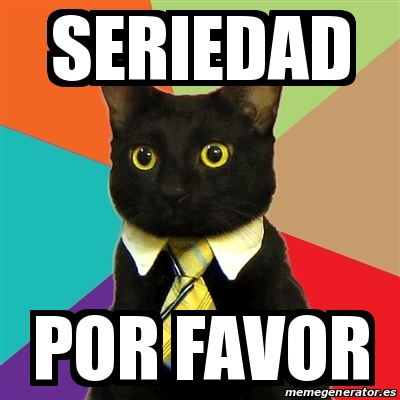 Meme Business Cat - Seriedad Por favor - 21147323