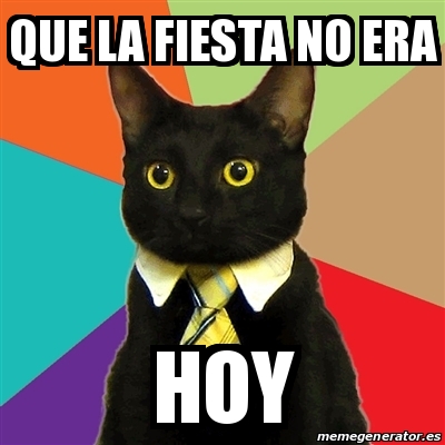 Meme Business Cat - que la fiesta no era hoy - 21156861