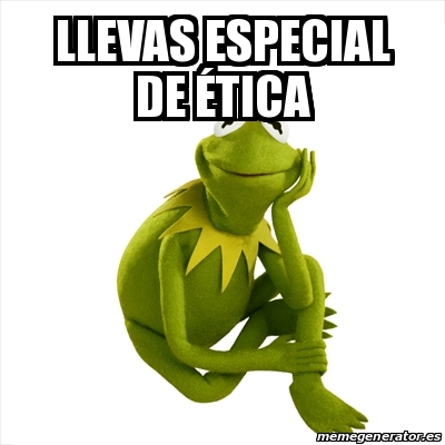 Meme Kermit the frog - Llevas especial de Ã‰tica - 21157632