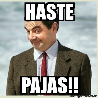Meme Mr Bean - Haste PAJAS!! - 21163226