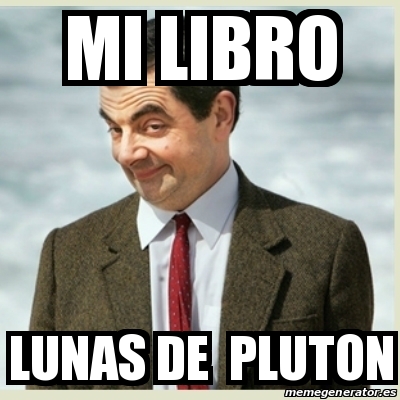 Meme Mr Bean - mi libro lunas de pluton - 21173401
