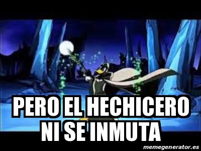Meme Personalizado - pero el hechicero ni se inmuta - 21175144