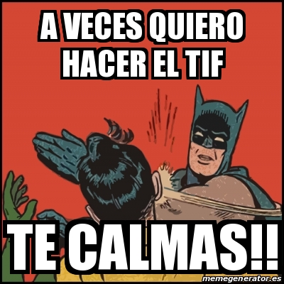 Meme Batman slaps Robin - A veces quiero hacer el tif te calmas ...