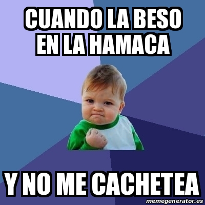 Meme Bebe Exitoso - cuando la beso en la hamaca y no me cachetea - 21187081