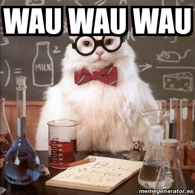 Meme Chemistry Cat - wau wau wau - 21219344