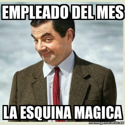 Meme Mr Bean - empleado del mes la esquina magica - 21226951